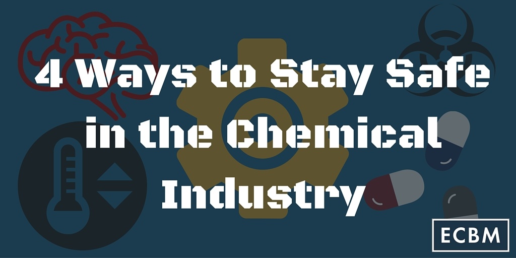 4 Ways to Stay Safe in the Chemical Industry