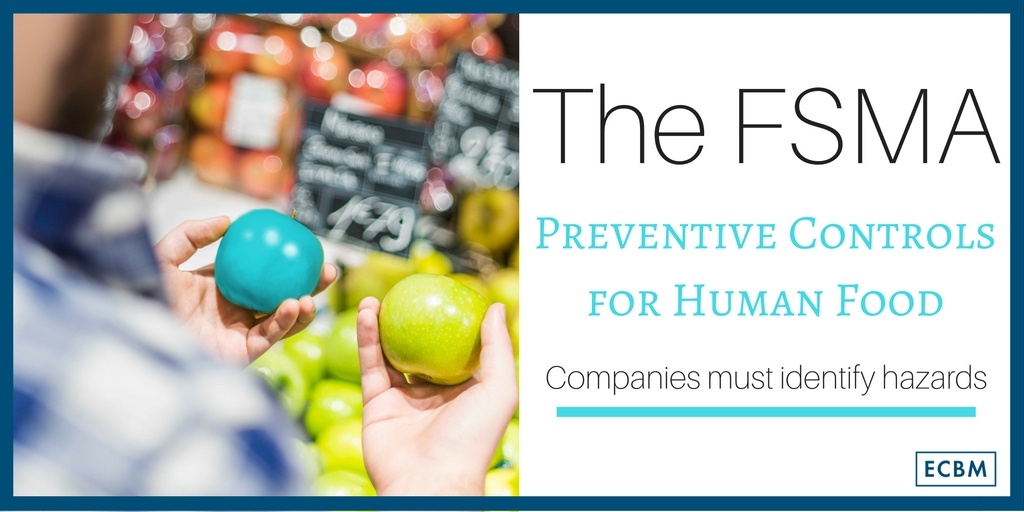 The FSMA: Preventive Controls for Human Food
