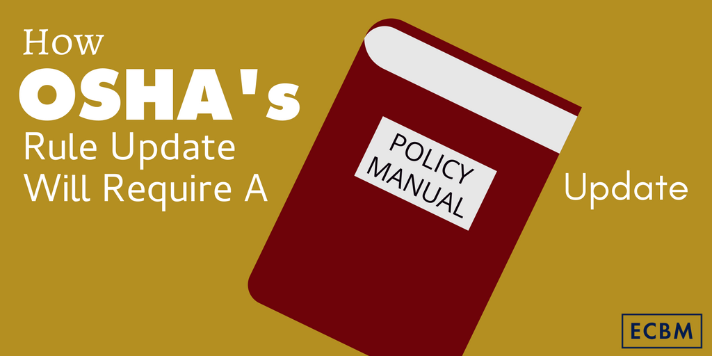 How OSHA's Rule Update Will REquire A Policy Manual Update