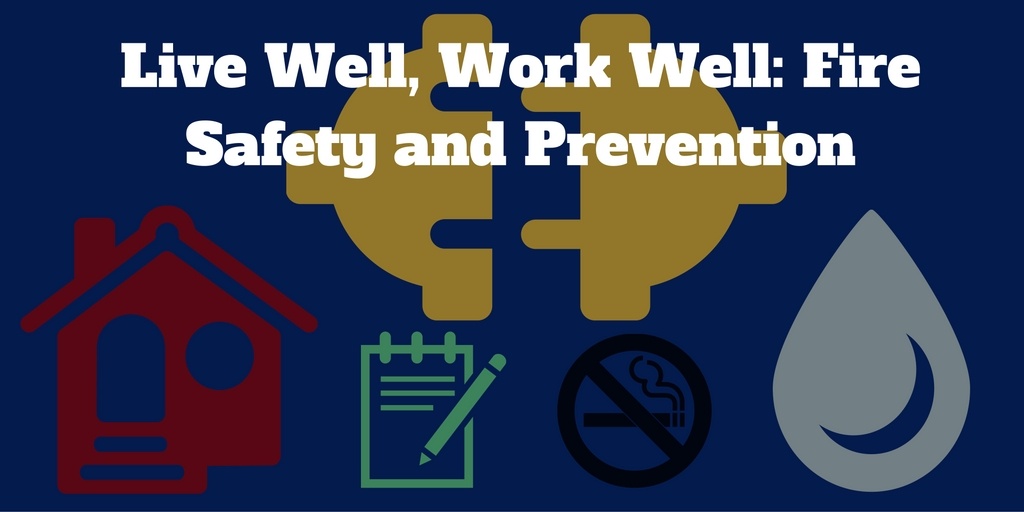Live Well, Work Well: Fire Safety and Prevention