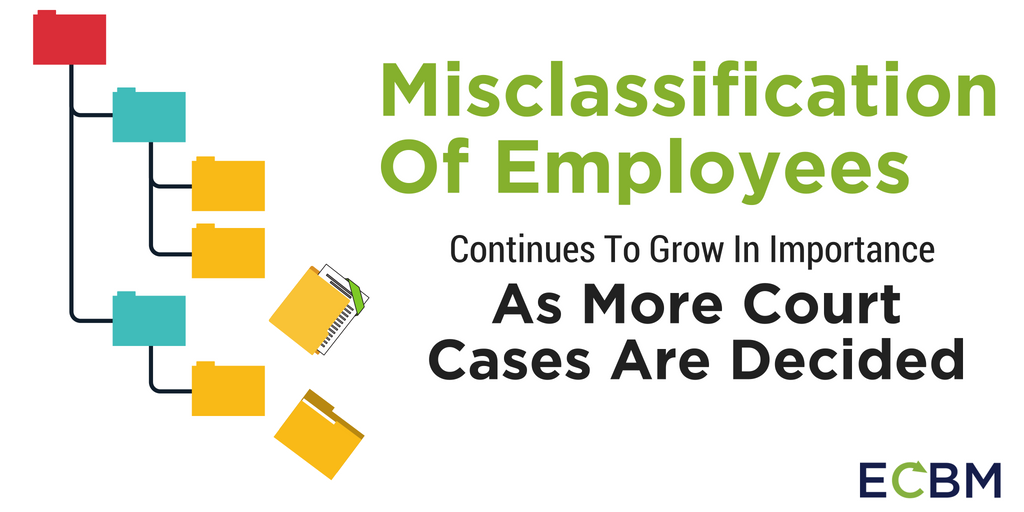 Misclassification Of Employees Continues To Grow In Importance