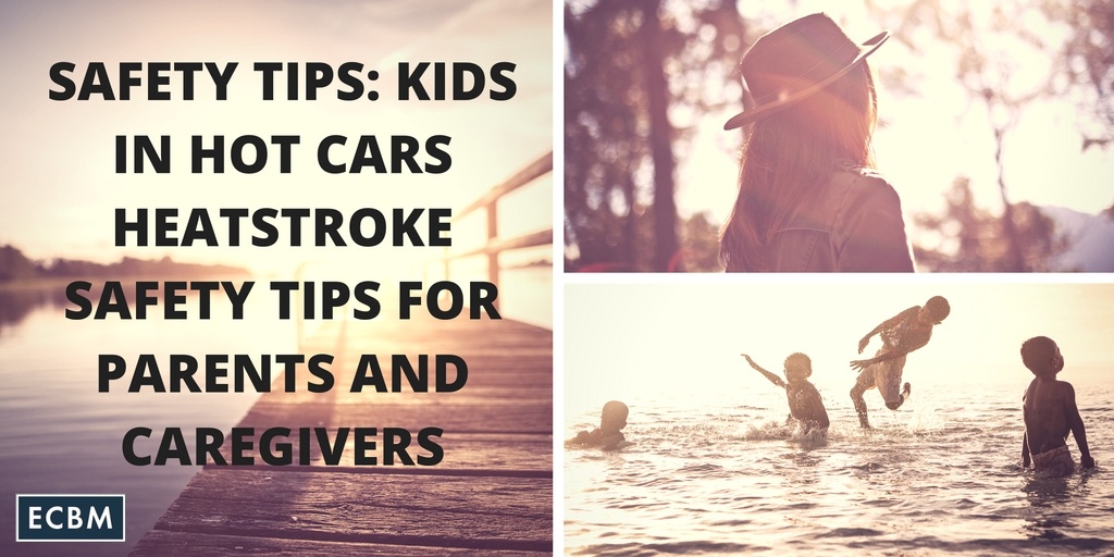 Heatstroke Safety Tips for Parents and Caregivers
