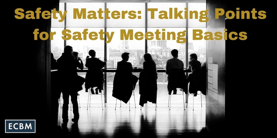 Safety Matters: Talking Points for Safety Meeting Basics