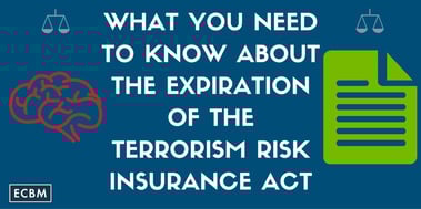 Expiration of the Terrorism Risk Insurance Act: What to Know